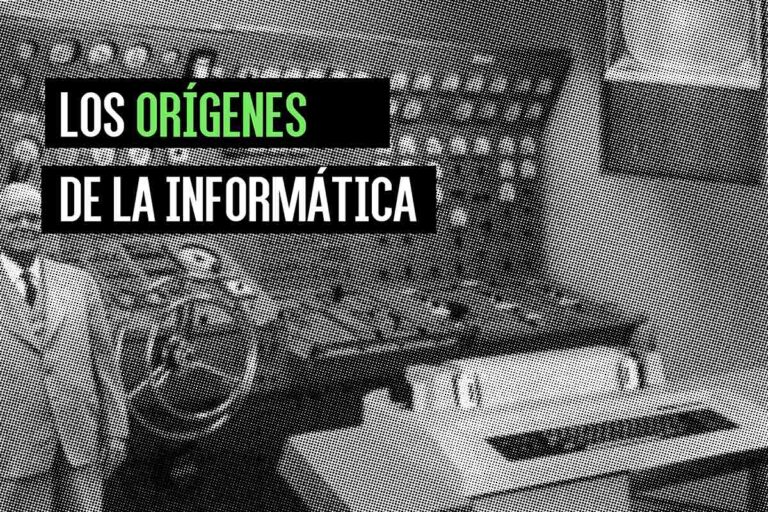Los orígenes de la informática hasta la aparción del ordenador personal